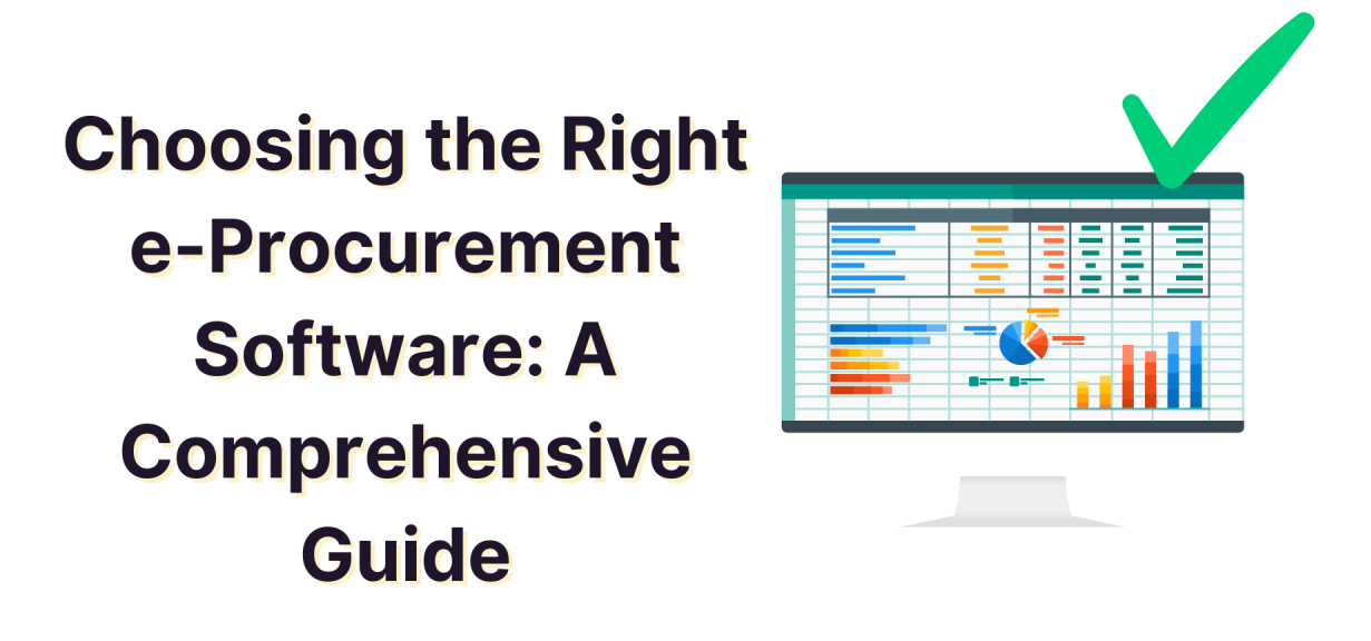 How to Choose the Right E-Procurement Software-2025 Complete Guide